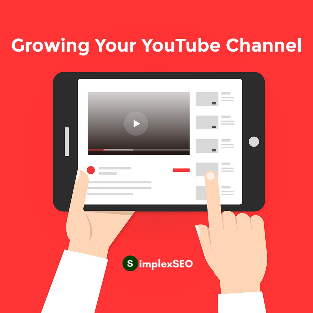 Growing Your YouTube Channel: How to Get More Views, Subscribers and Visibility - Simplex SEO
